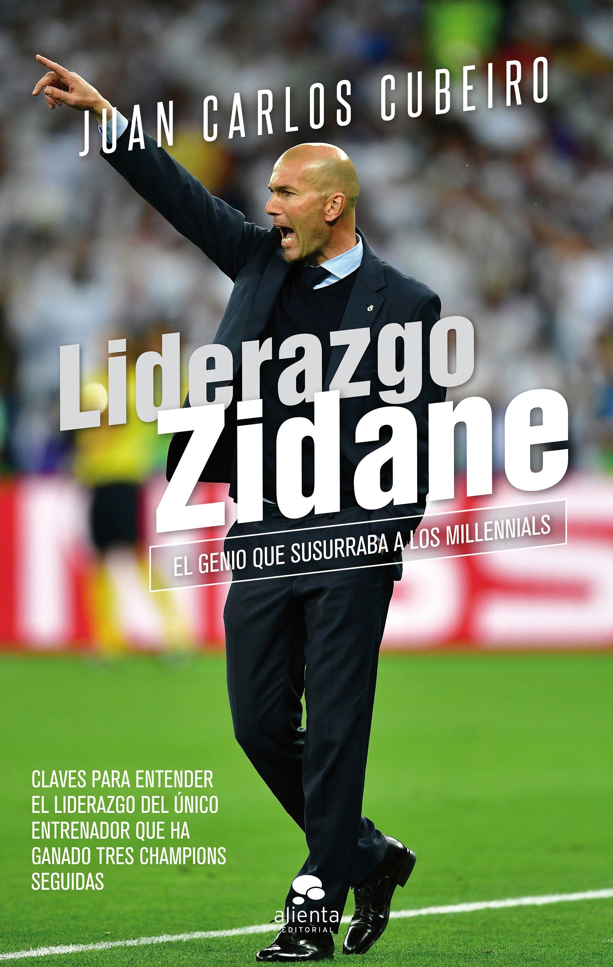 'Liderazgo Zidane', el libro con las claves del éxito del único técnico ...